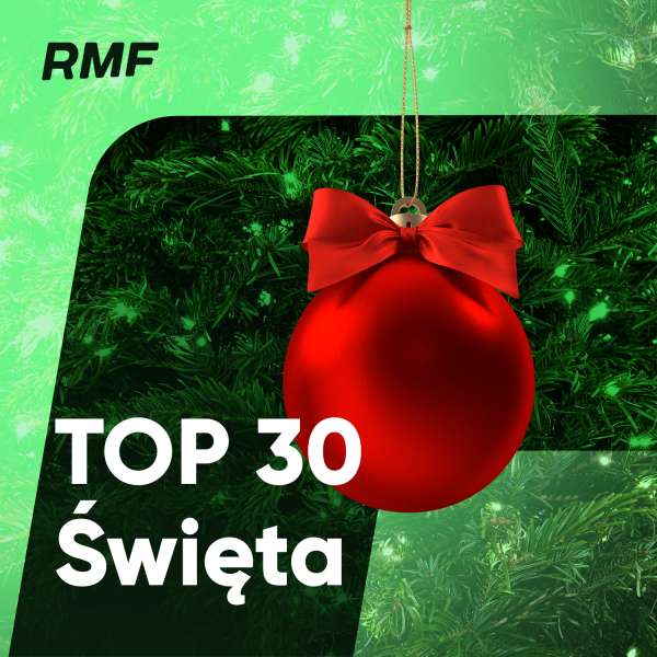 RMF Top 30 święta - przebojowe święta - słuchaj online w RMF ON