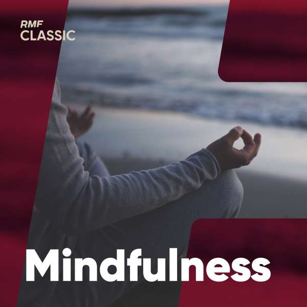 RMF Classic Mindfulness - RMF Classic Mindfulness - słuchaj online w RMF ON